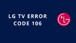 What is Error Code 106 on LG Smart TV | How to Fix